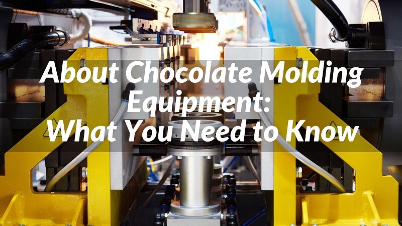 About Chocolate Molding Equipment: What You Need to Know - ShengHui