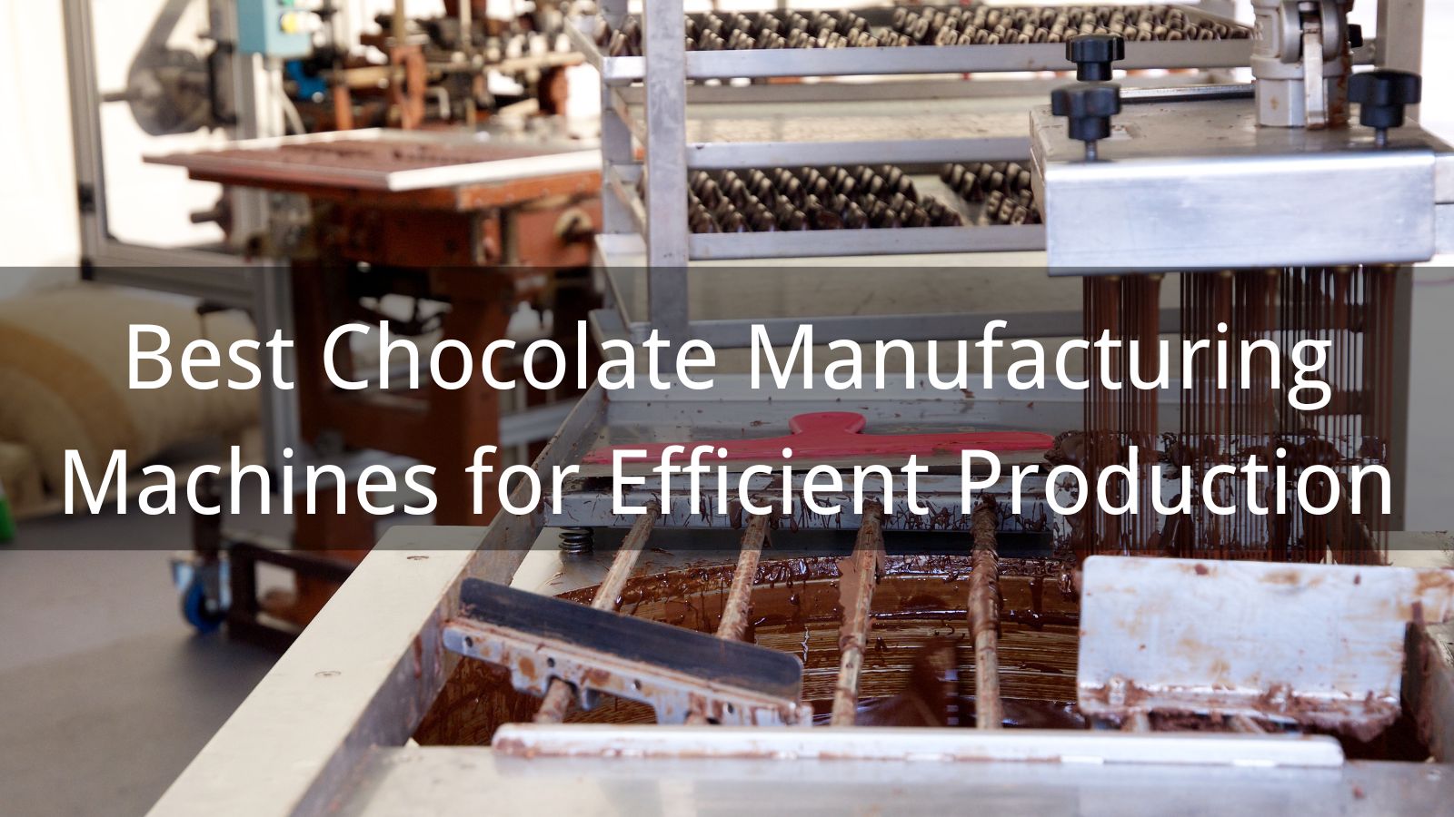 Best Chocolate Manufacturing Machines for Efficient Production - Shenghui